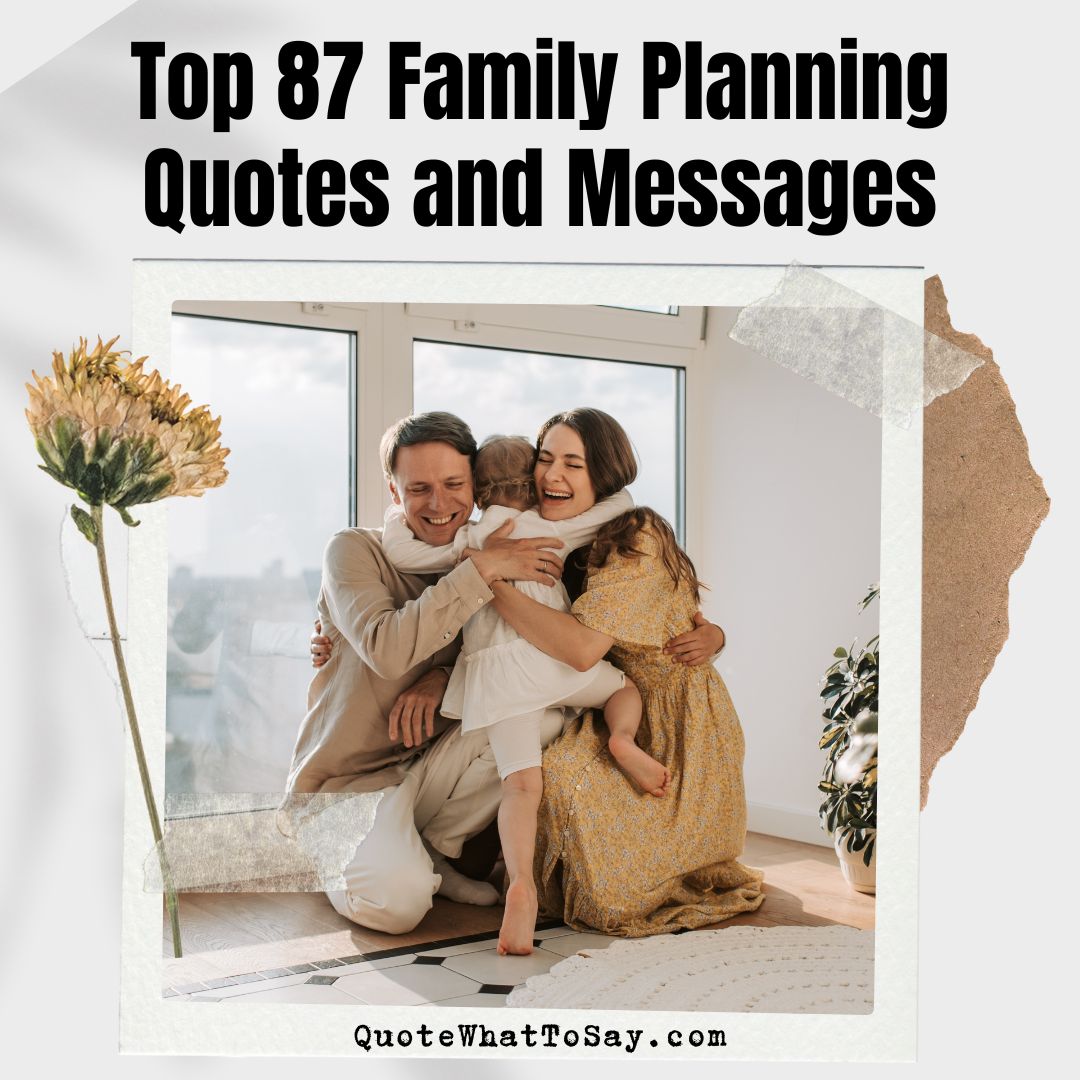 Top 87 Family Planning Quotes to Inspire You
