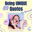 89 Being Unique Quotes: Be Yourself and Embrace Who You Are