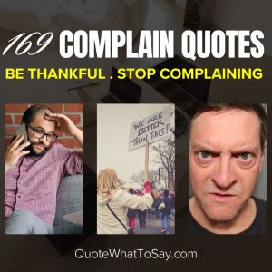 169 Complain Quotes: Be Thankful and Stop Complaining