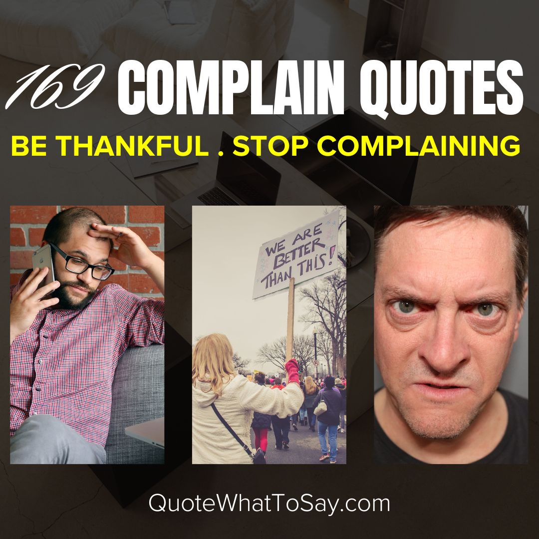 169 Complain Quotes: Be Thankful and Stop Complaining
