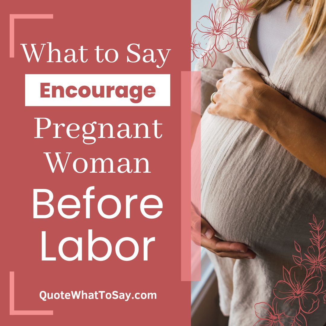 What To Say To a Pregnant Woman Before Labor and Delivery
