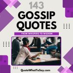 143 Gossip Quotes: Get Inspired from Whispers to Wisdom