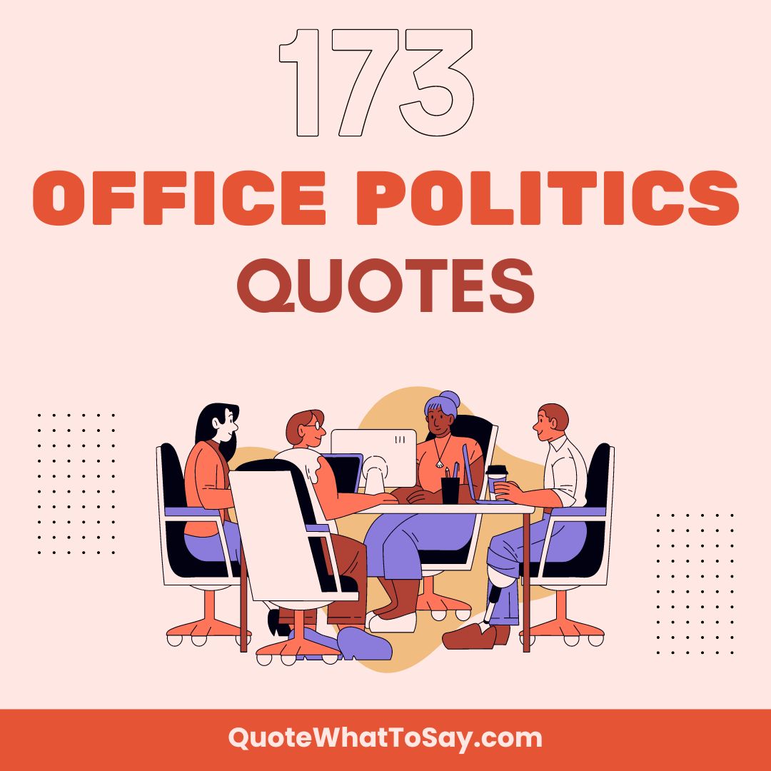 173 Office POLITICS Quotes - The Good, Bad, and Ugly.