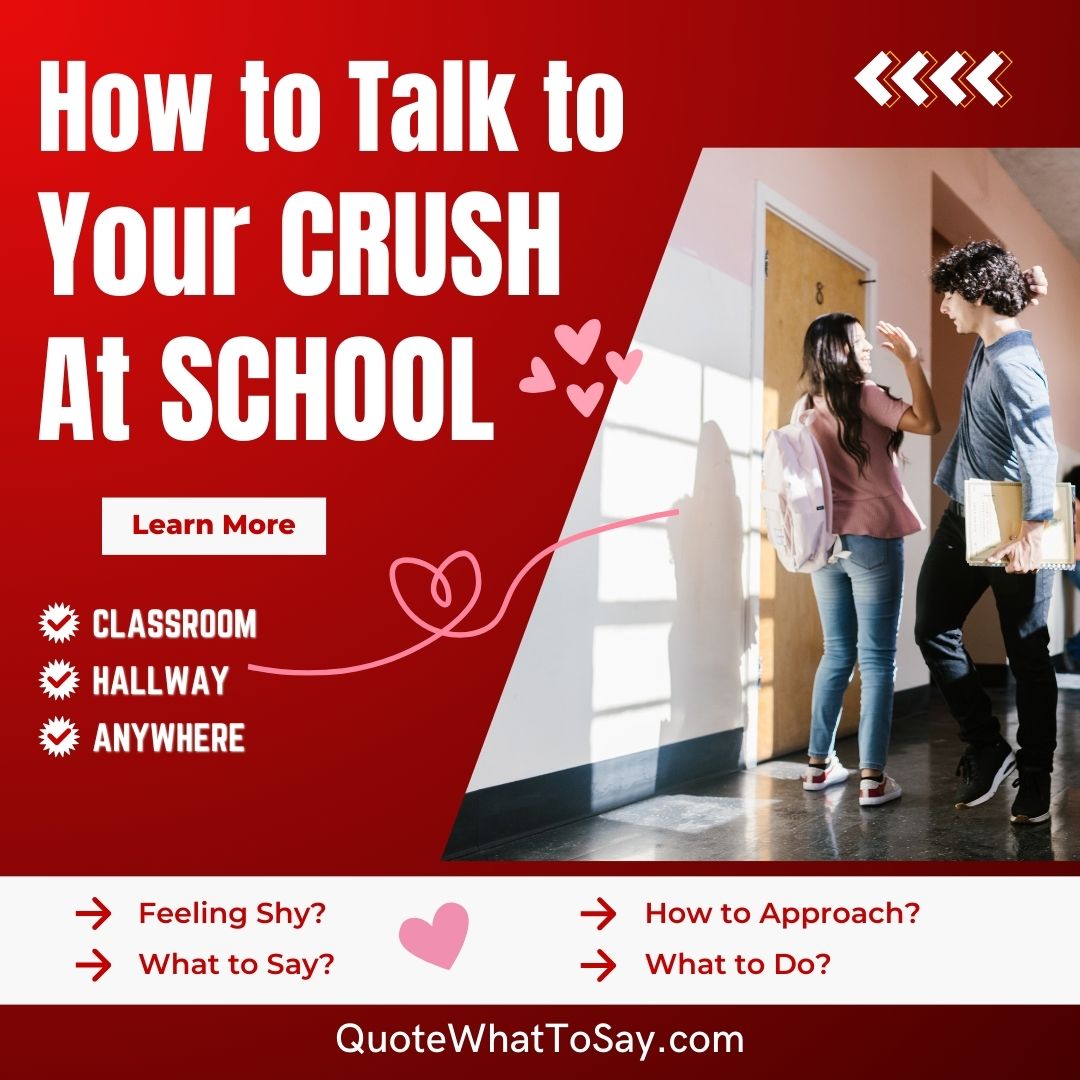 How to Talk to Your Crush at School: In Class, Hallway, Anywhere! (109 Examples)
