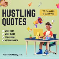 113 Inspirational Hustling Quotes To Keep You Motivated