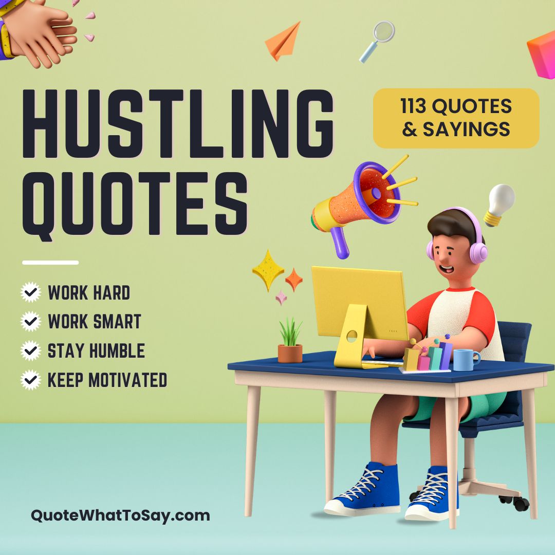 113 Inspirational Hustling Quotes To Keep You Motivated