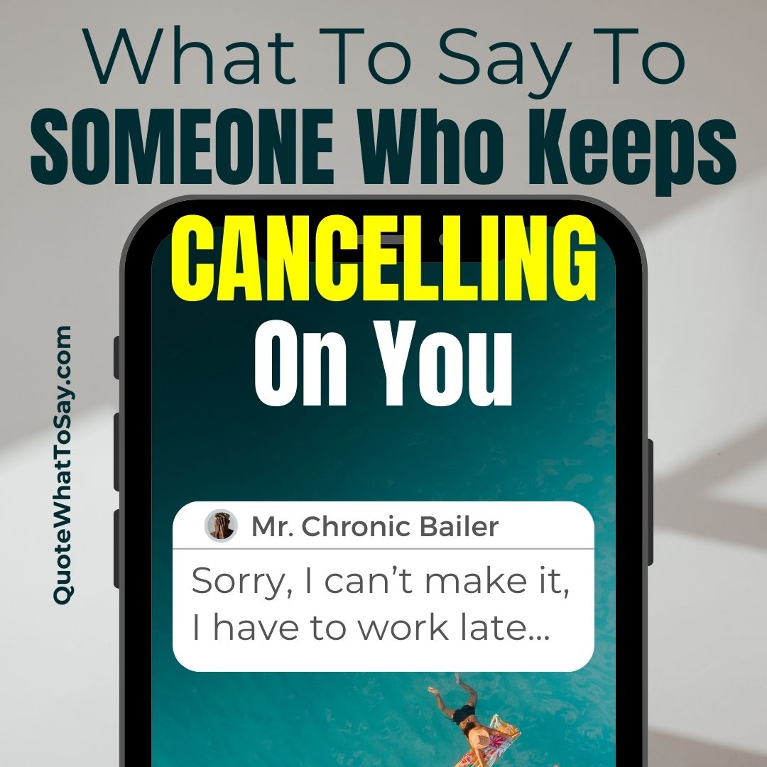 What To Say to Someone Who Keeps Cancelling on You