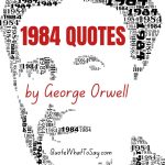 1984 Quotes by George Orwell about Control, Truth, Freedom, etc.
