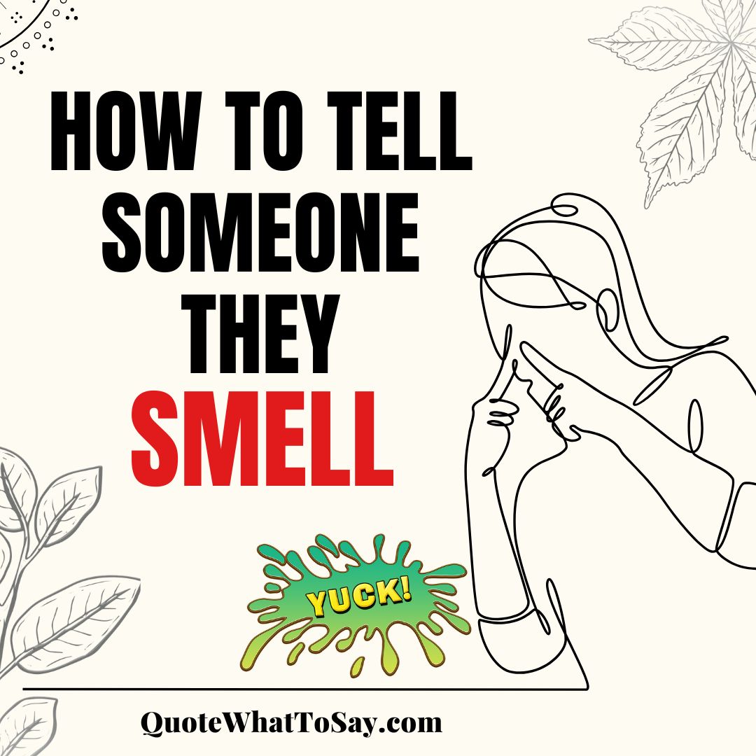 How to Tell Someone They Smell (Without Offending Them)