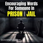 129 Jail Quotes and Encouraging Words for Someone in Prison