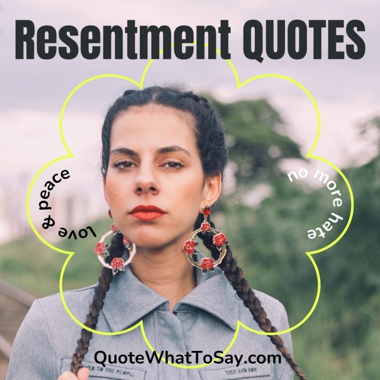 87 Resentment Quotes for Her / Him