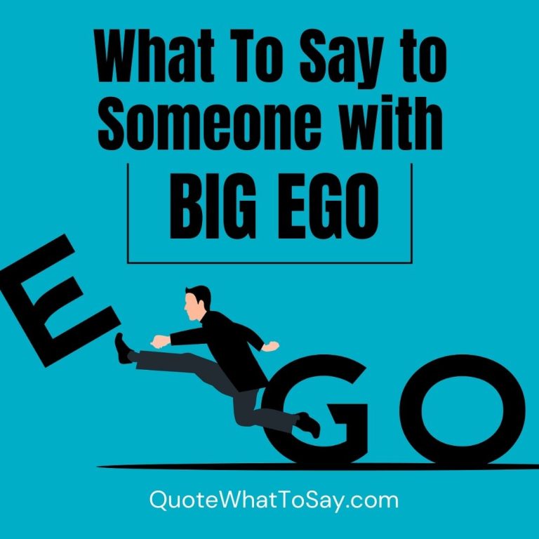 What To Say to Someone with Big EGO (99 Examples)