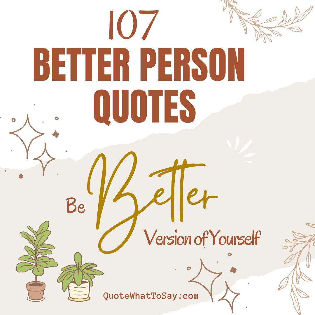 107 Better Person Quotes: Be Better Version of Yourself