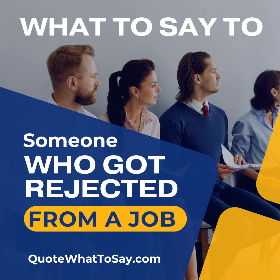 What To Say to Someone Who Got Rejected From a Job