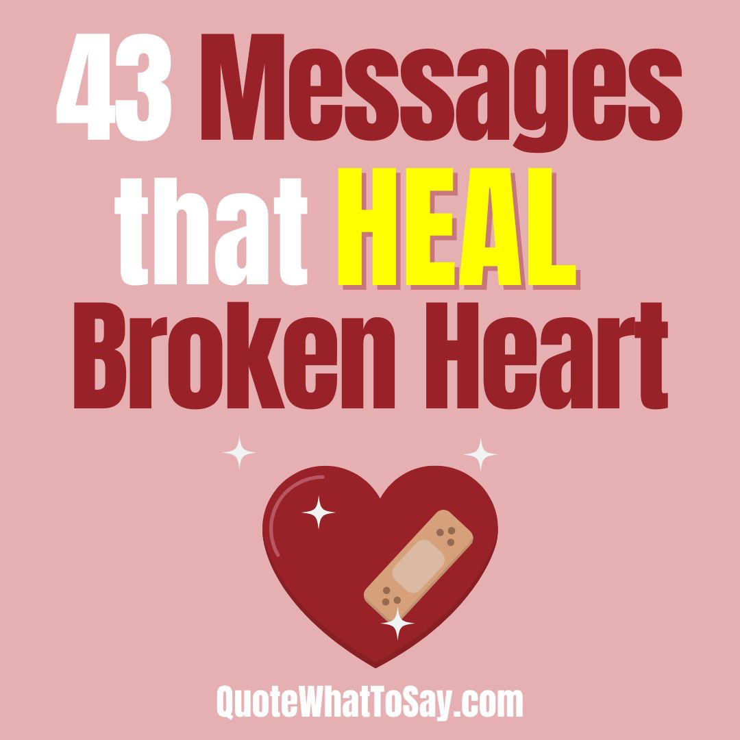 43 Messages to Heal a Broken Heart for Him / Her